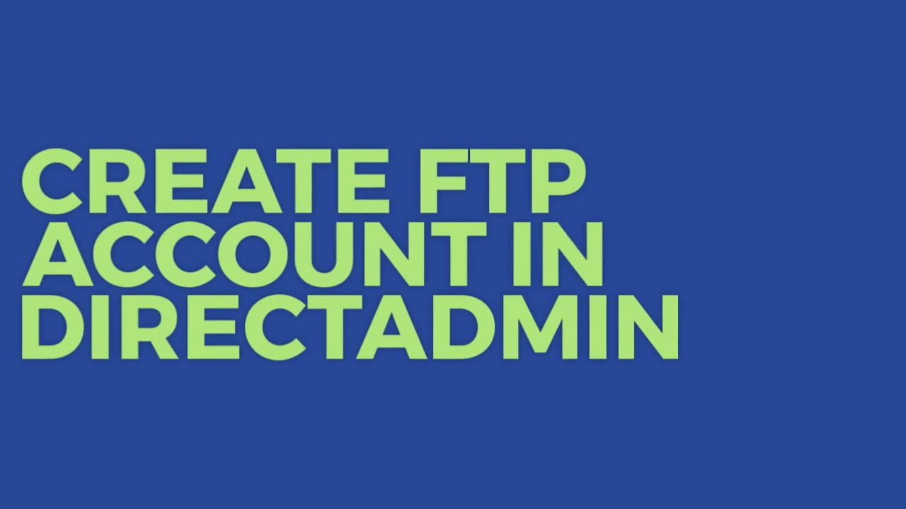 Create an FTP account in DirectAdmin Server | BaseZap